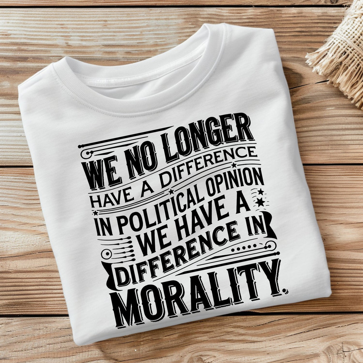 We No Longer Have a Difference in Political Opinion T-shirt– Demarciano